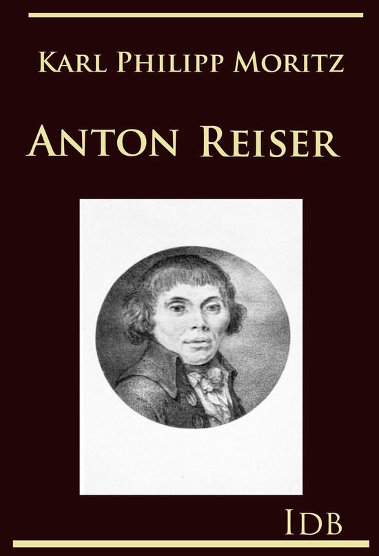 Anton Reiser (ebook), Karl Philipp Moritz | 9783960559955 | Boeken | bol