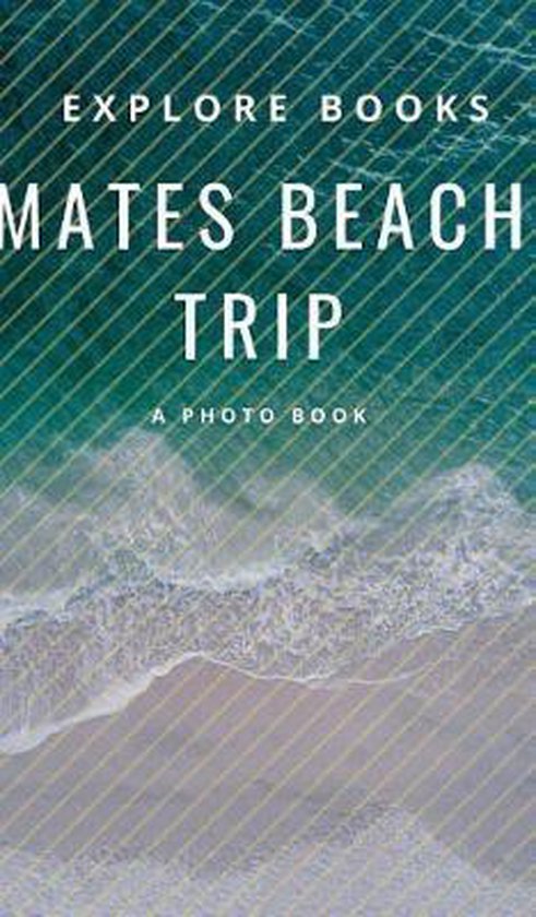 Mates beach trip | 9780368792731 | Explore Books | Boeken | bol