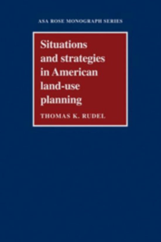 Situations and Strategies in American Land-Use Planning, Thomas K ...