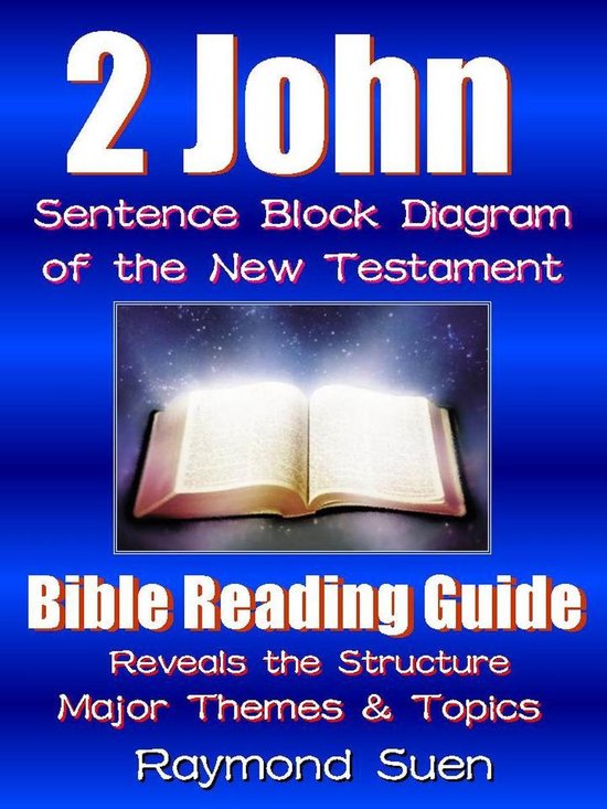 Bible Reading Guide 1 - 2 John - Sentence Block Diagram Method of the ...