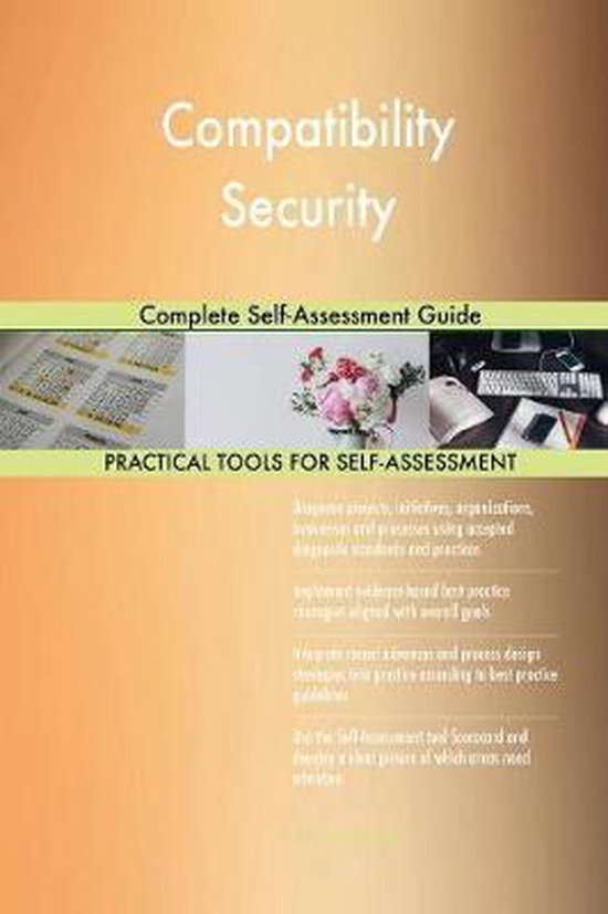 Compatibility Security Complete Self-Assessment Guide | 9780655534907 ...