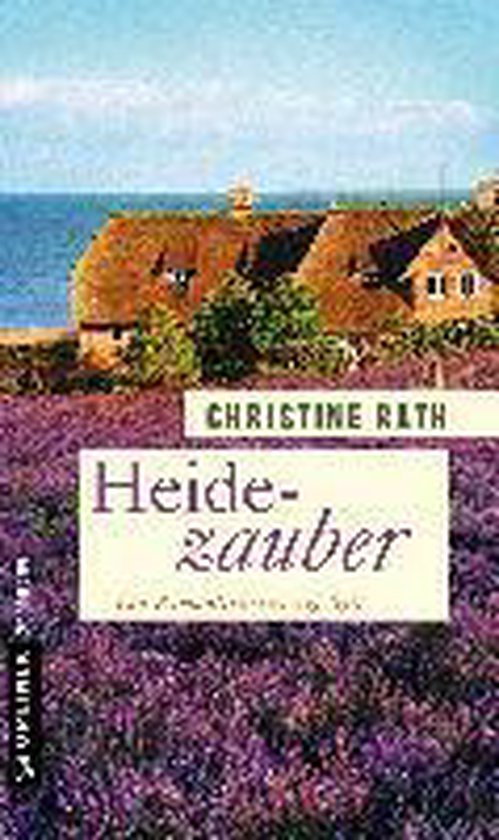 Heidezauber, Christine Rath | 9783839218136 | Boeken | bol