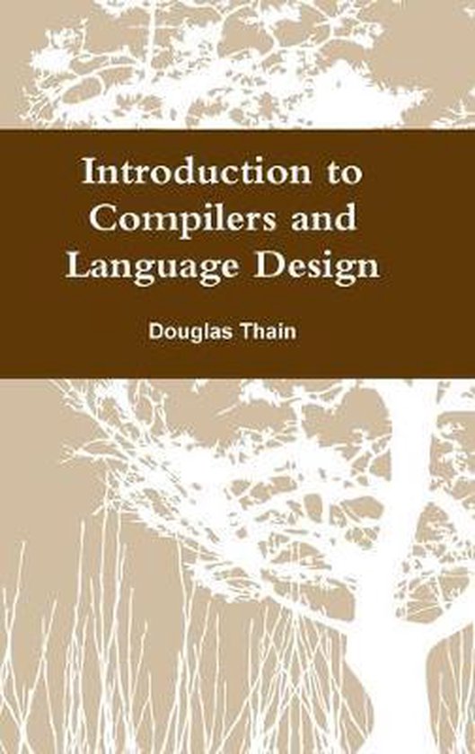 Introduction to Compilers and Language Design | 9780359138043 | Douglas Thain | Boeken | bol