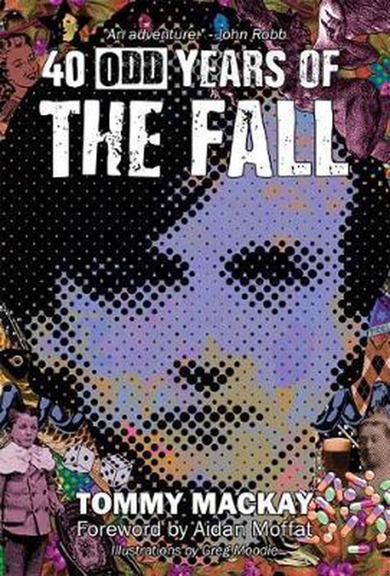 40 Odd Years of The Fall, Tommy Mackay | 9780993013393 | Boeken | bol.com