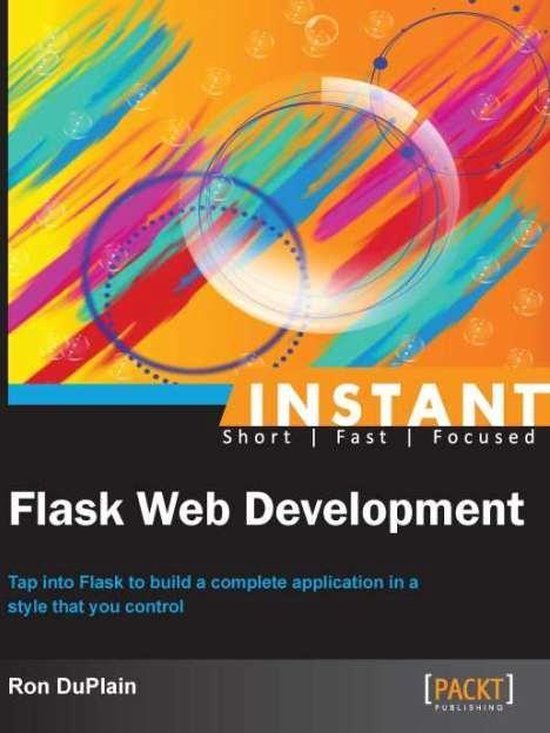 Instant Flask Web Development (ebook), Ron Duplain | 9781782169635 ... Instant Flask Web Development (ebook), Ron Duplain | 9781782169635 ...