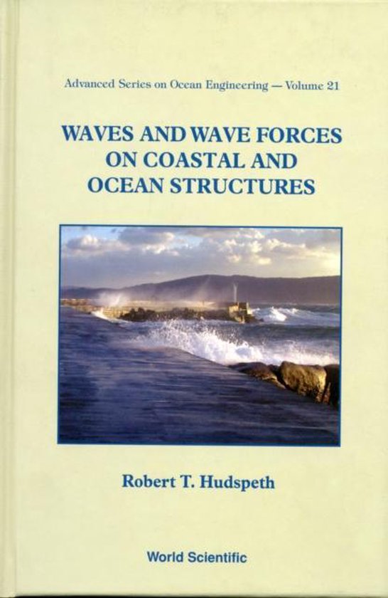Waves and Wave Forces on Coastal and Ocean Structures | 9789812386120 ...