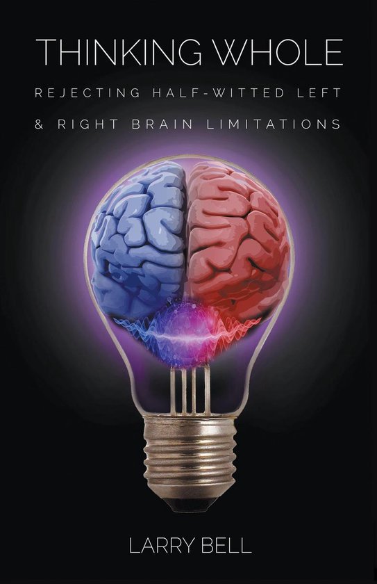 Thinking Whole (ebook), Larry Bell | 9781949267037 | Boeken | bol.com