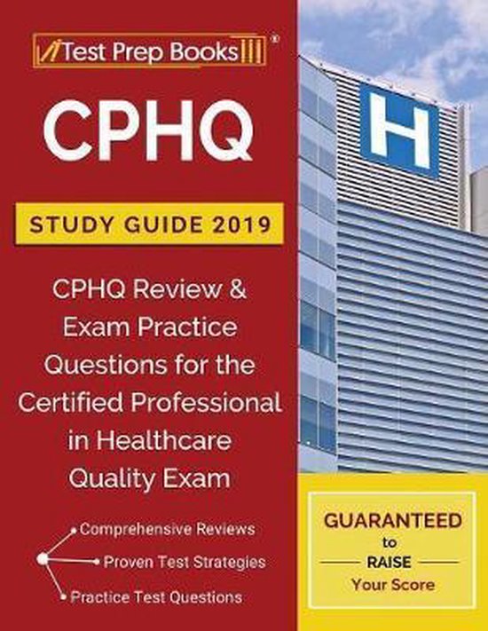 CPHQ Study Guide 2019 | 9781628455939 | Test Prep Books 2018 & 2019 ...