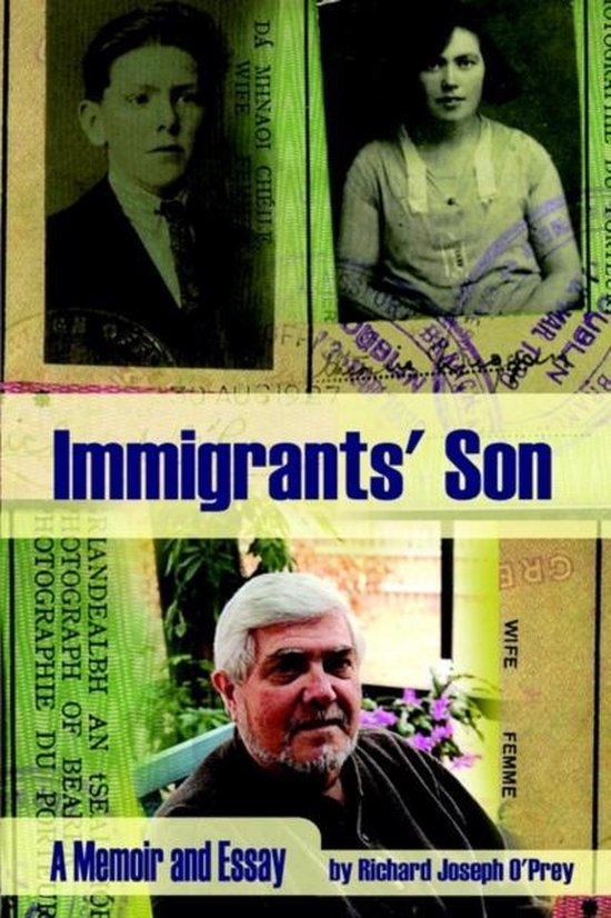 Immigrants' Son, Richard Joseph O'Prey | 9780759696570 | Boeken | bol