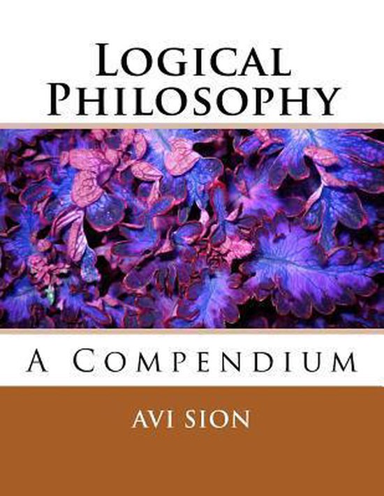 Logical Philosophy | 9781494998967 | Avi Sion | Boeken | bol