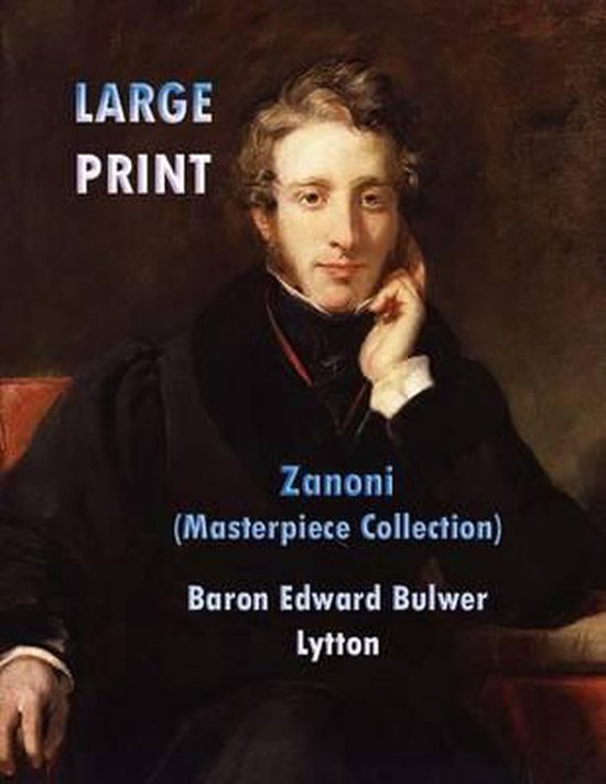 Zanoni Large Print Edition, Baron Edward Bulwer Lytton | 9781495462726 ...