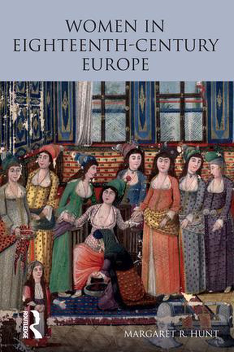 bol.com | Women in Eighteenth Century Europe (ebook), Margaret Hunt | 9781317883876 | Boeken