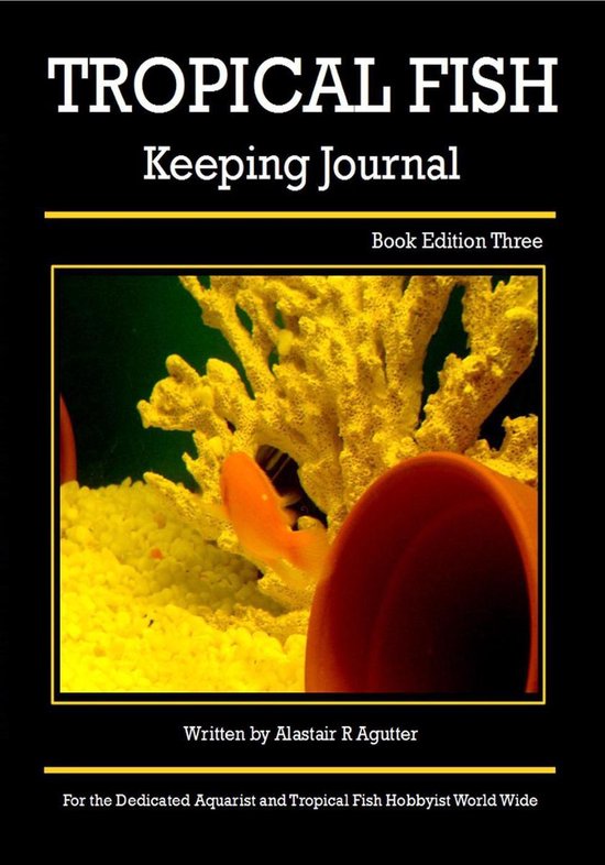 Tropical Fish Keeping Journal (ebook), Alastair R Agutter ...