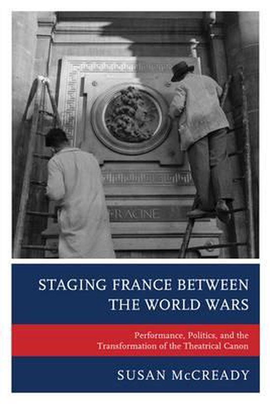 Staging France Between the World Wars | 9781498522786 | Susan Mccready ...