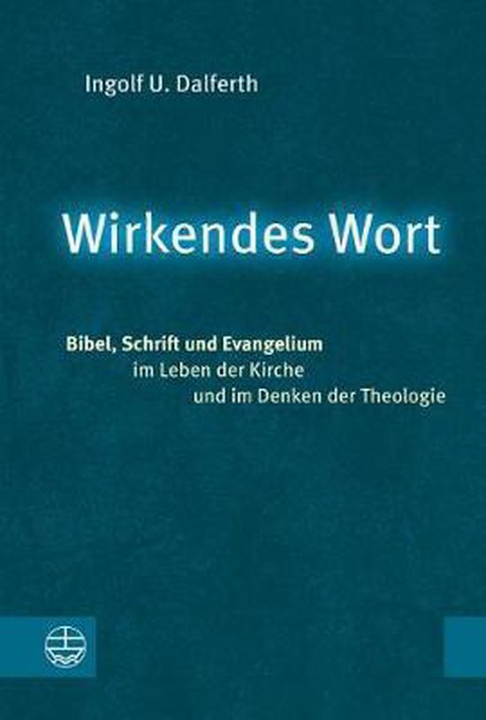 Wirkendes Wort, Ingolf U. Dalferth | 9783374056484 | Boeken | bol