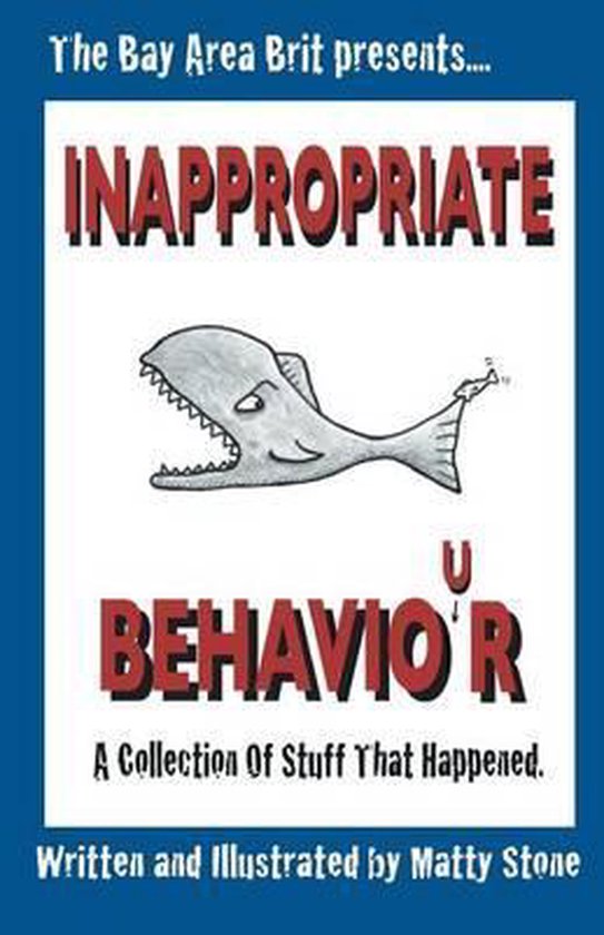 Inappropriate Behavio(u)r, Matty Stone | 9781537372938 | Boeken | bol.com