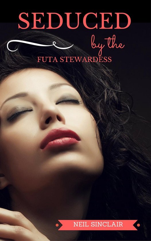Mile High Futa Club 1 - Seduced by the Futa Stewardess (ebook), Neil ...