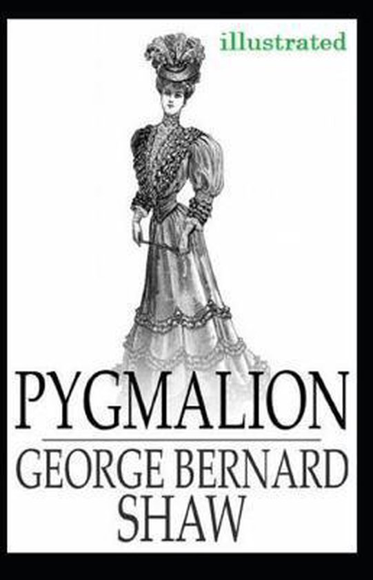 Pygmalion illustrated, George Bernard Shaw | 9781072940418 | Boeken ...