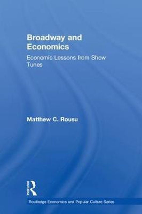 Routledge Economics and Popular Culture Series- Broadway and Economics ...