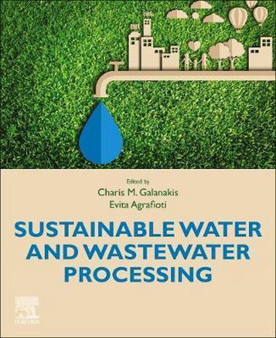 Sustainable Water and Wastewater Processing | 9780128161708 | Charis M. Galanakis | Boeken | bol
