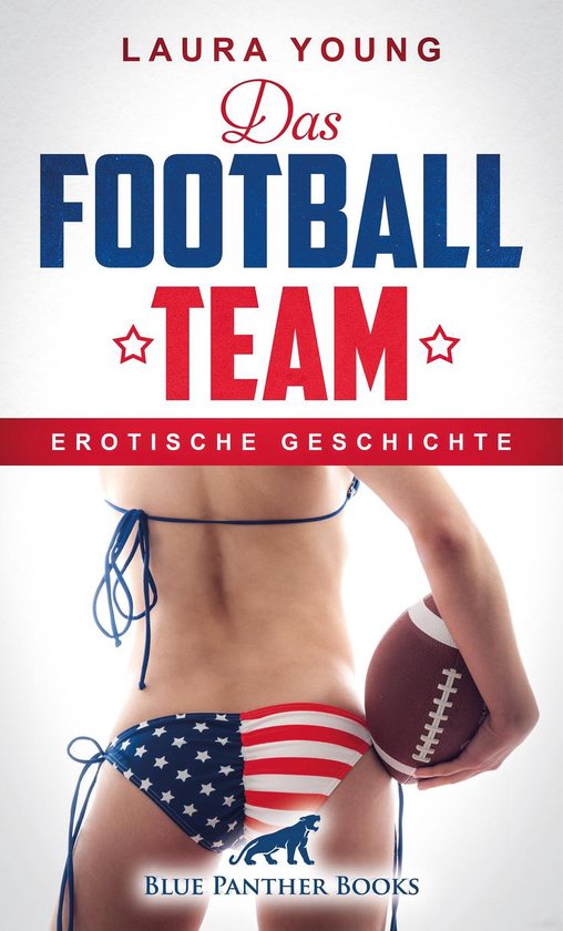 Love Passion And Sex Das Football Team Erotische Geschichte Ebook