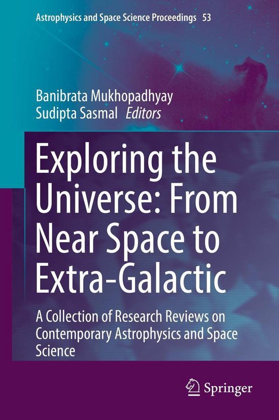 Astrophysics and Space Science Proceedings 53 - Exploring the Universe ...