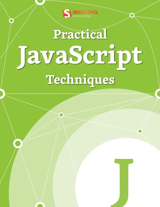 Practical JavaScript Techniques (ebook), Smashing Magazine | 9783943075595 | Boeken | bol.com