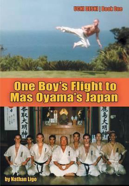 Uchi Deshi - Book- One Boy's Flight to Mas Oyama's Japan, Nathan Ligo | 9780990552215... | bol