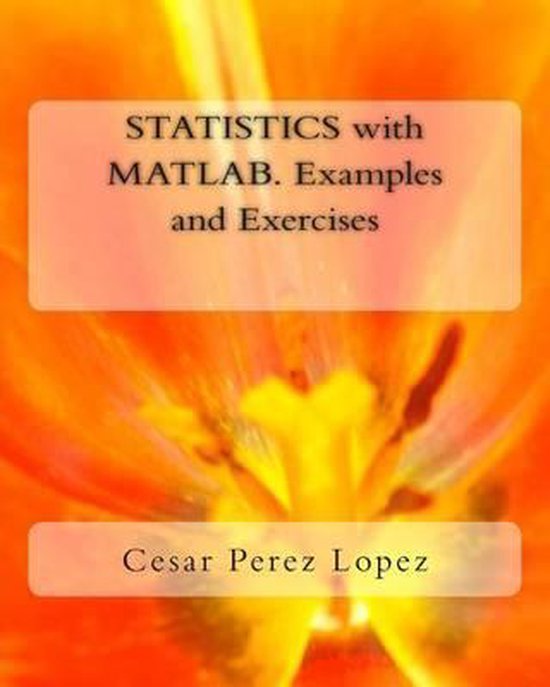 Statistics with Matlab. Examples and Exercises | 9781493758401 | Cesar ... Statistics with Matlab. Examples and Exercises | 9781493758401 | Cesar ...