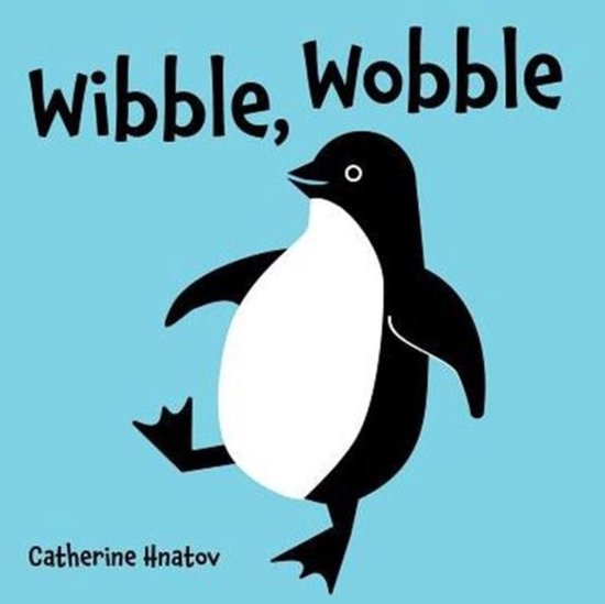Wibble, Wobble, Catherine Hnatov | 9781595727602 | Boeken | bol.com