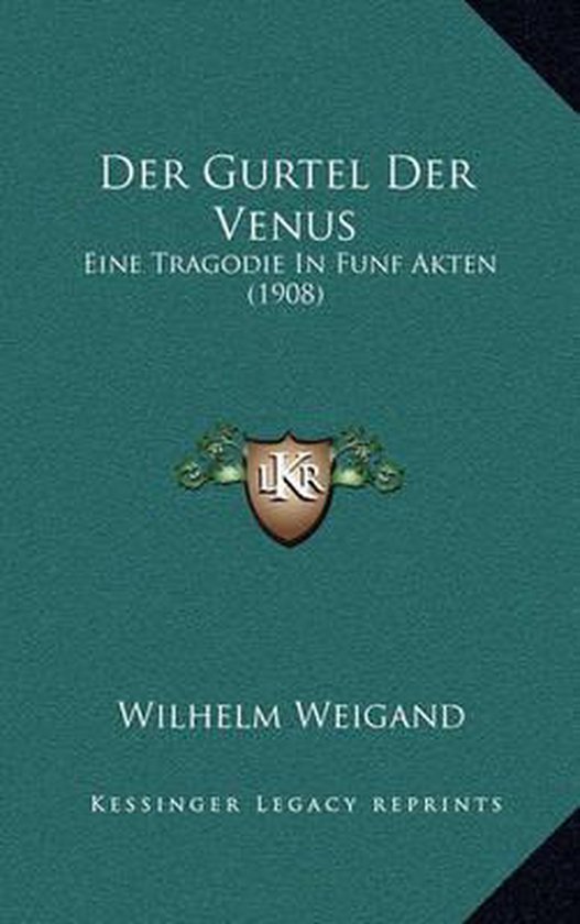 Der Gurtel Der Venus, Wilhelm Weigand | 9781167795503 | Boeken | bol.com