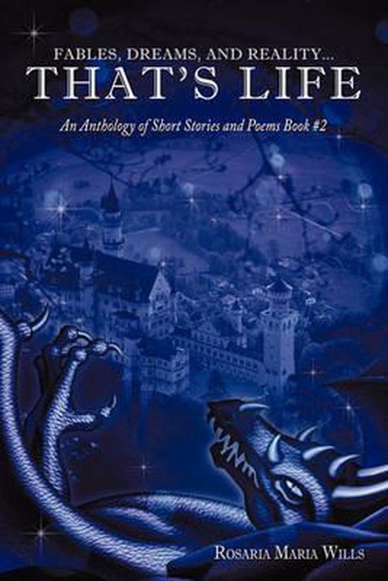 Fables, Dreams, and Reality...That's Life, Rosaria Maria Wills ...