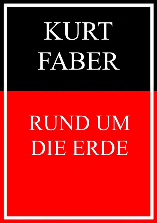 Rund um die Erde (ebook), Kurt Faber | 9783839168738 | Boeken | bol