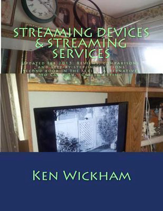 Streaming Devices + Streaming Services | 9781500399276 | Ken Wickham ...