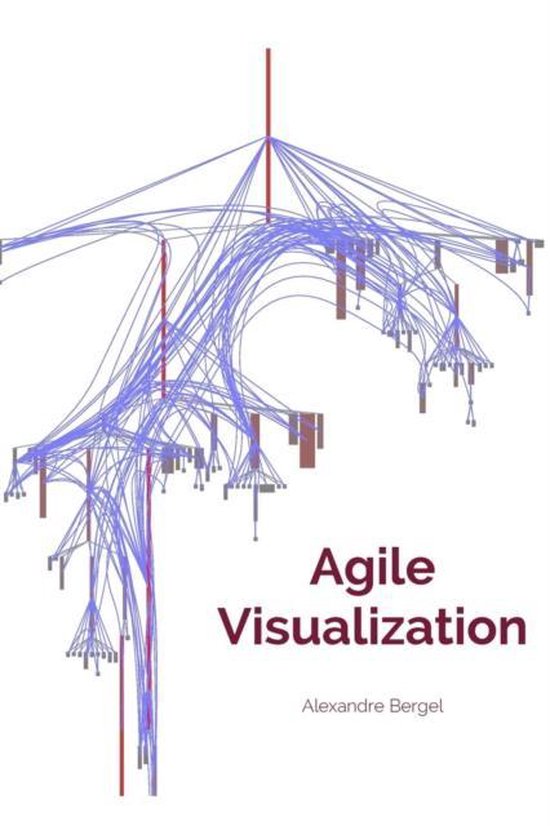 Agile Visualization | 9781365314094 | Alexandre Bergel | Boeken | bol