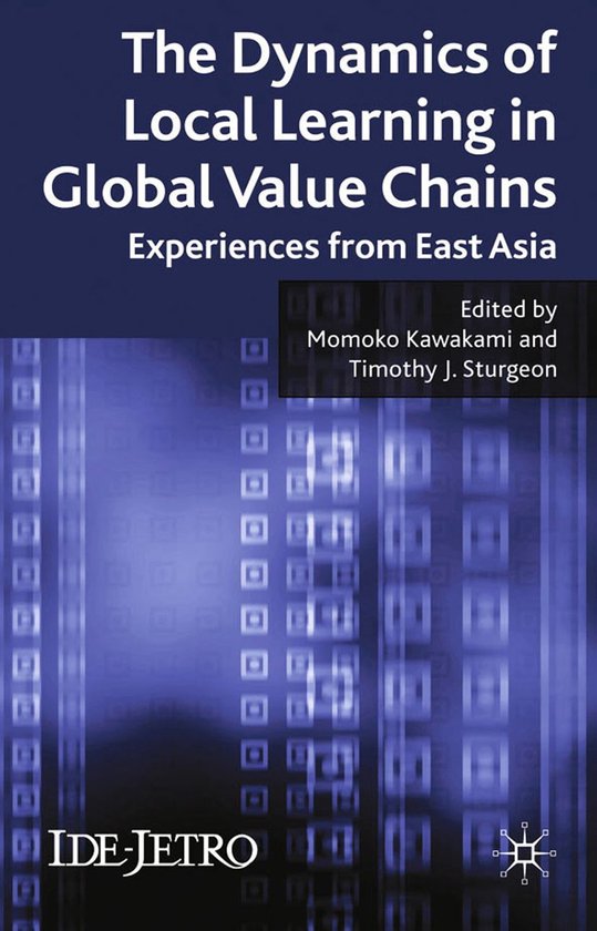 IDE-JETRO Series - The Dynamics of Local Learning in Global Value ...