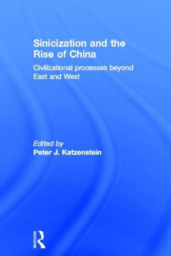 Sinicization and the Rise of China | 9780415809535 | Boeken | bol.com