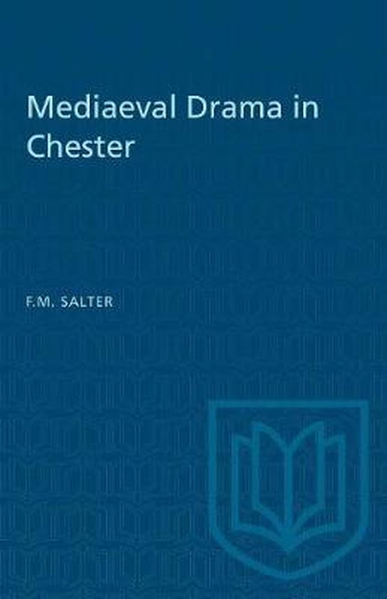 Heritage- Mediaeval Drama in Chester | 9781487582265 | F M Salter ...