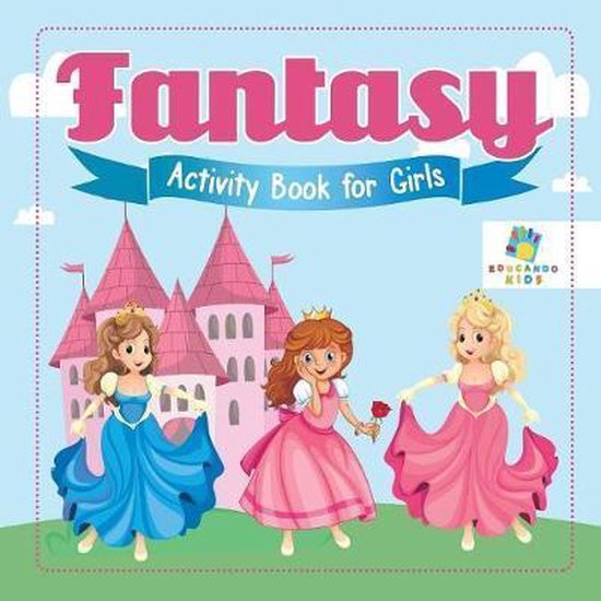 Fantasy Activity Book for Girls, Educando Kids | 9781645217718 | Boeken ...