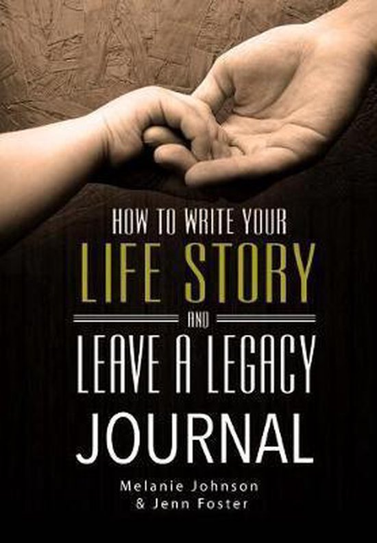 Life Story and Leave A Legacy Journal, Jenn Foster | 9781530571116 ...