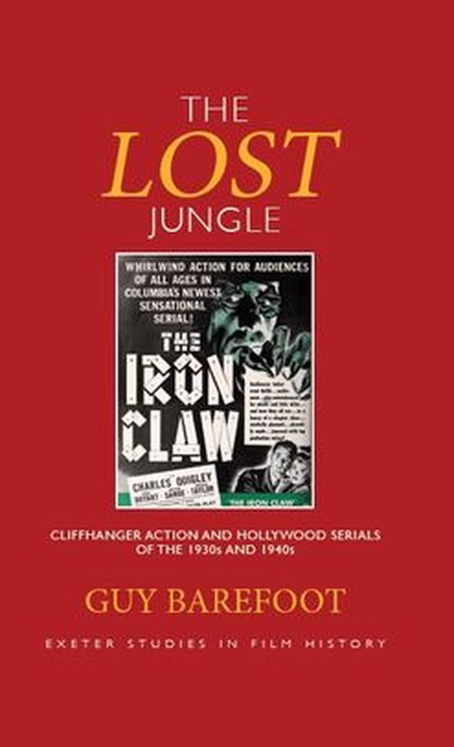 Exeter Studies in Film History - The Lost Jungle (ebook), Guy Barefoot ...