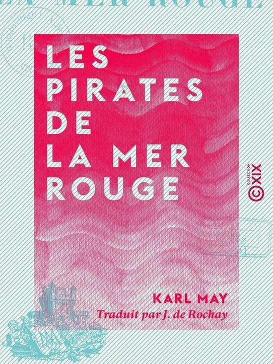 Les Pirates de la mer Rouge - Souvenirs de voyage (ebook), Karl May ...