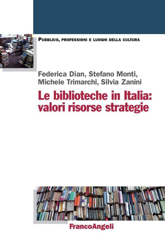 Le biblioteche in Italia. Valori, risorse, strategie (ebook), Federica ...