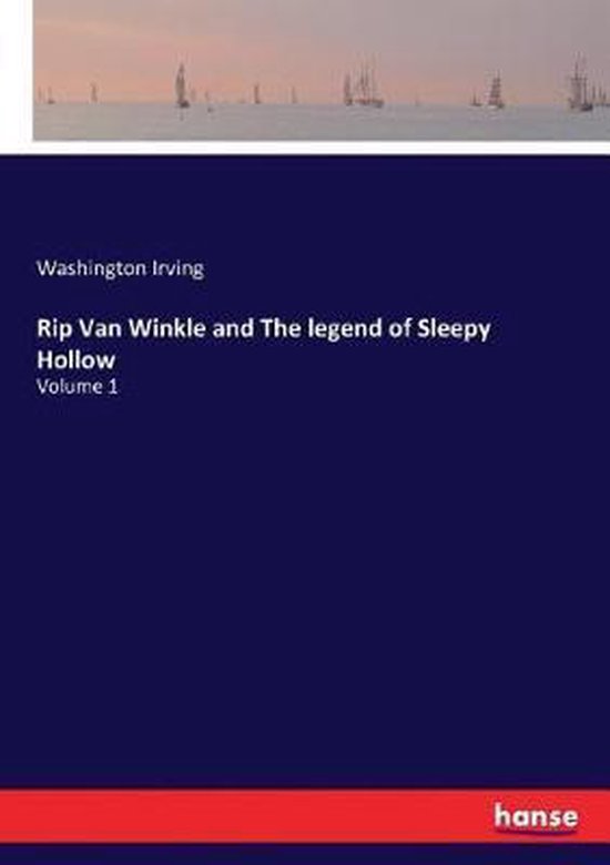 Rip Van Winkle and The legend of Sleepy Hollow, Washington Irving ...