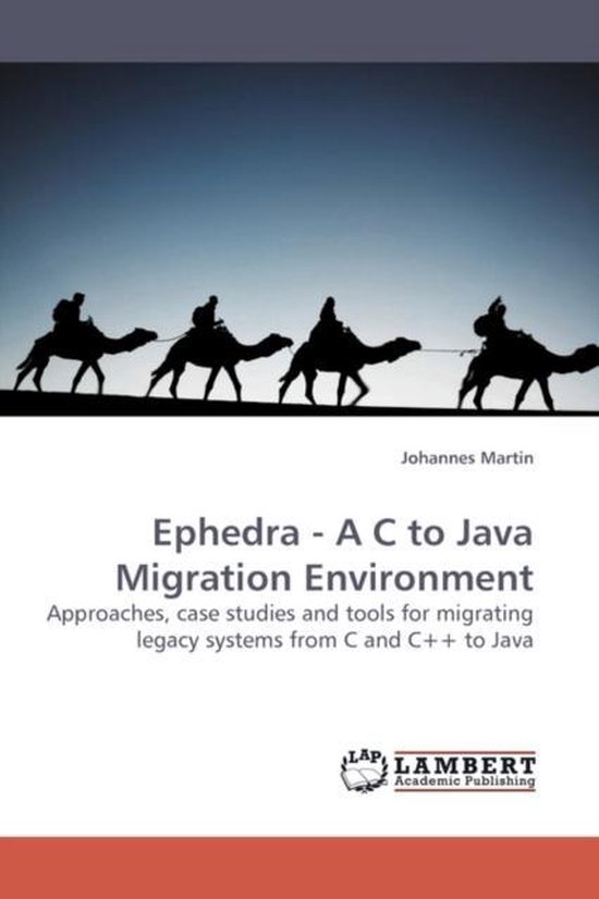 Ephedra - A C to Java Migration Environment | 9783838305967 | Johannes ...