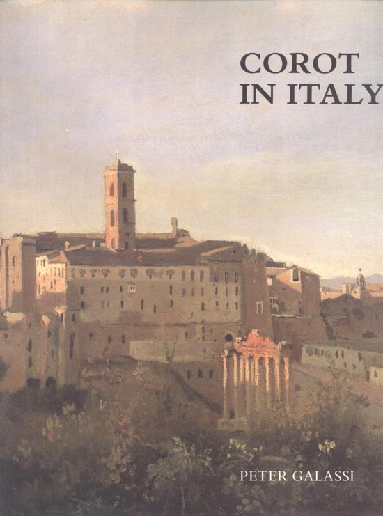 Corot in Italy, Peter Galassi | 9780300049572 | Boeken | bol