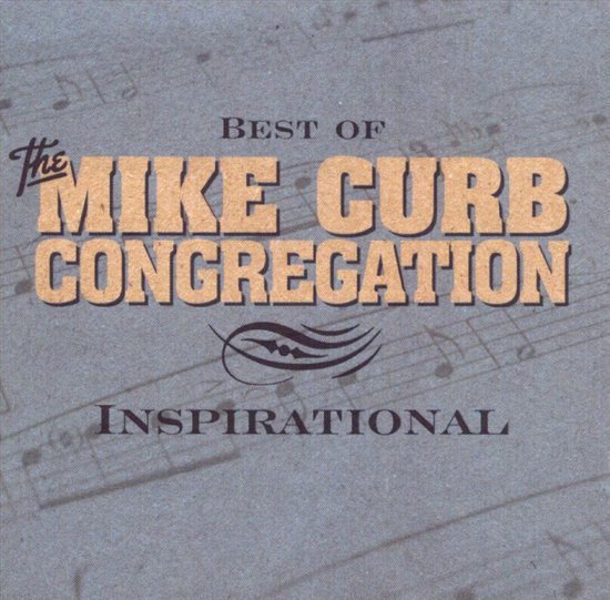 Best of the Mike Curb Congregation: Inspirational, Mike Curb ...