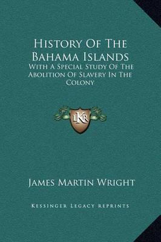 History of the Bahama Islands, James Martin Wright | 9781169274983 ...