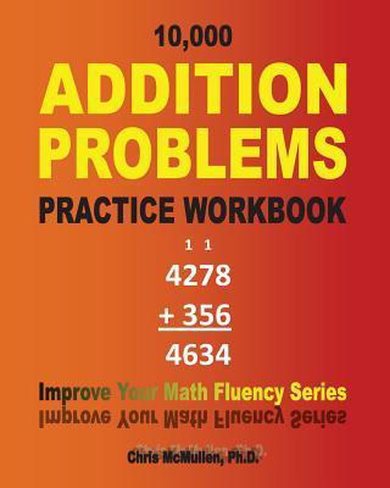 Improve Your Math Fluency- 10,000 Addition Problems Practice Workbook ...