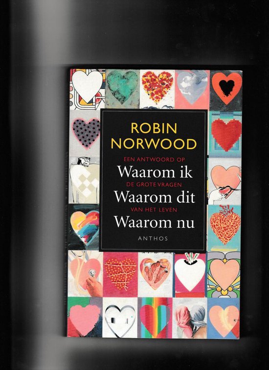 Waarom ik, waarom dit, waarom nu, Robin Norwood | 9789060749135 ...
